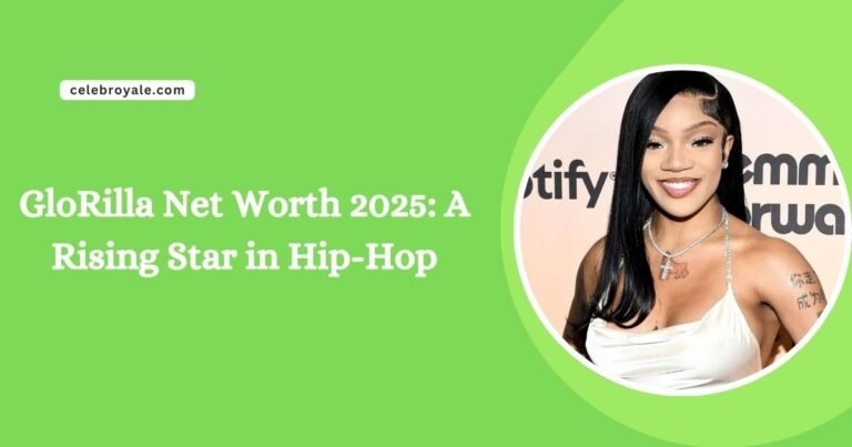 GloRilla Net Worth 2025: A Rising Star in Hip-Hop